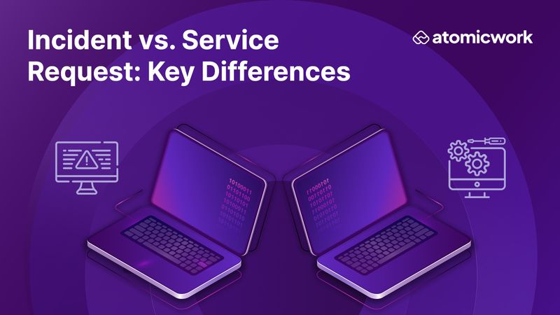 Incident vs Service Request: 3 Key Differences | Atomicwork